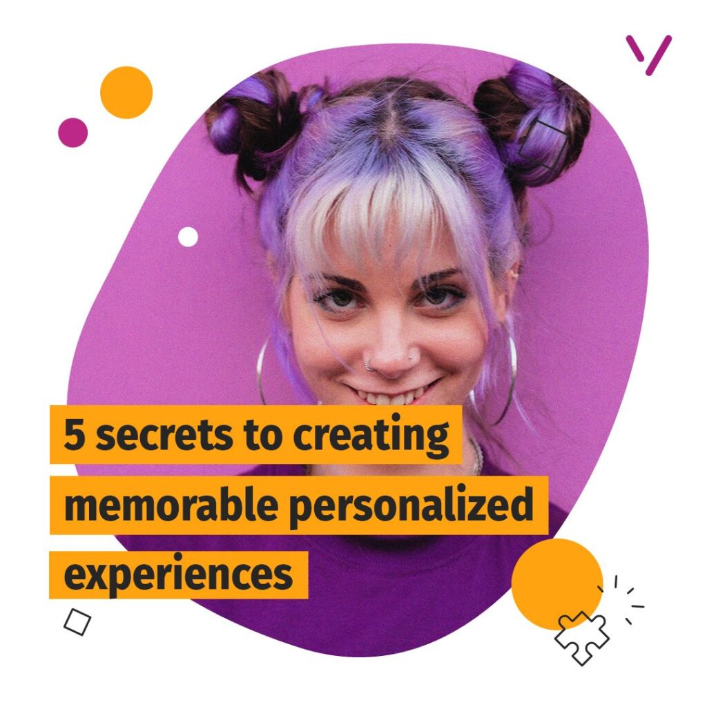 5 secrets to creating memorable personalized experiences | Use video to ...